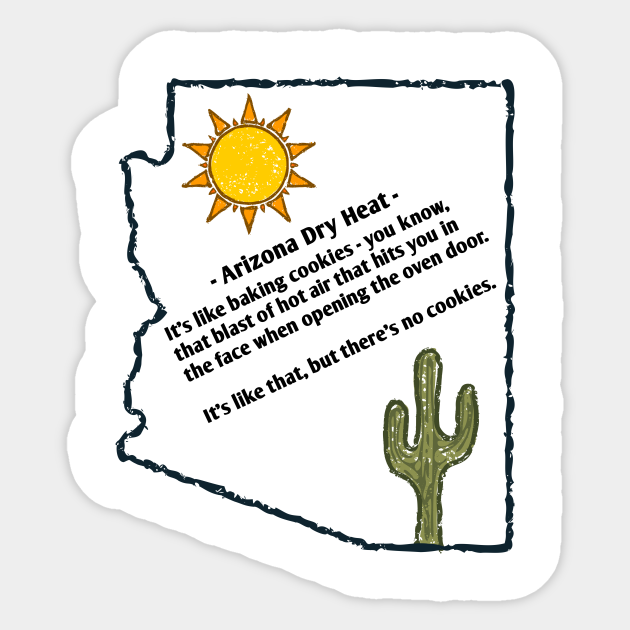 Arizonas Dry Heat Arizona Sticker Teepublic